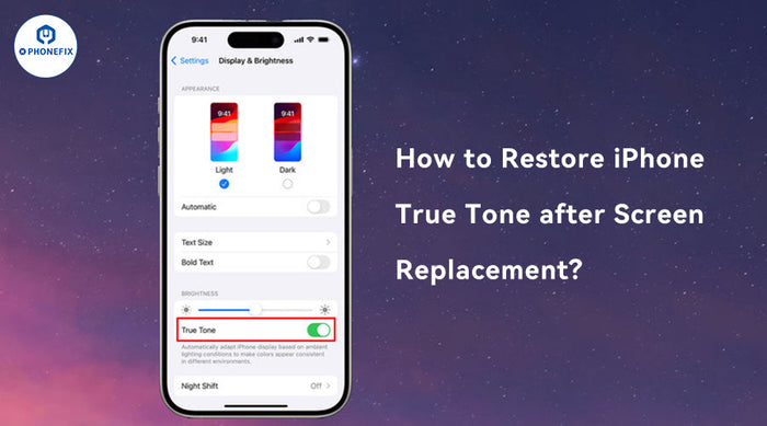 How to Restore iPhone True Tone after Screen Replacement? | CHINA ...