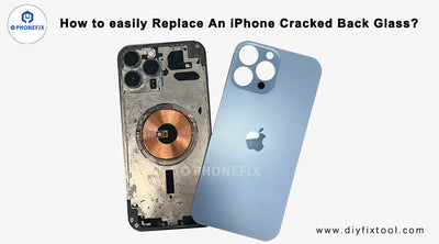 How to easily Replace An iPhone Cracked Back Glass?