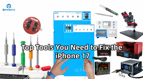 Top Tools You Need to Fix the iPhone 17 Like a Pro