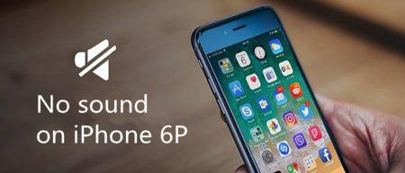 How to Fix iPhone 6 Plus Speaker Doesn't Work